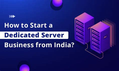 How To Start A Dedicated Server Business From India