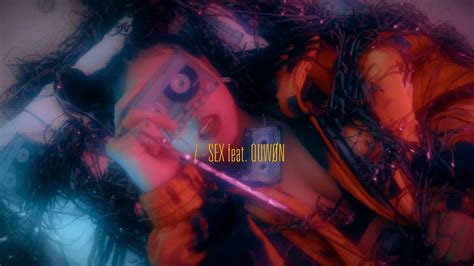 Sex Feat Quw N Prod Homunculu Official Music Video Youtube