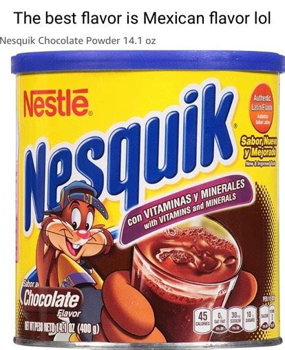 The Best Flavor Is Mexican Flavor Lol Nesquik Chocolate Powder 14 1 Oz