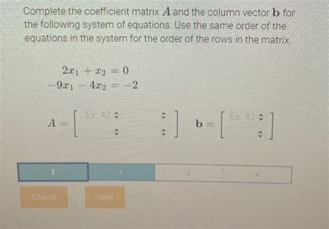 Solved Complete The Coefficient Matrix A And The Column Chegg
