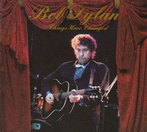 Bob Dylan Things Have Changed 2001 Digipak CD Discogs
