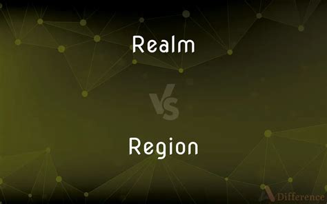 Realm Vs Region — Whats The Difference