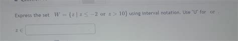 Solved Convert The Set Notation To Interval Notation Chegg
