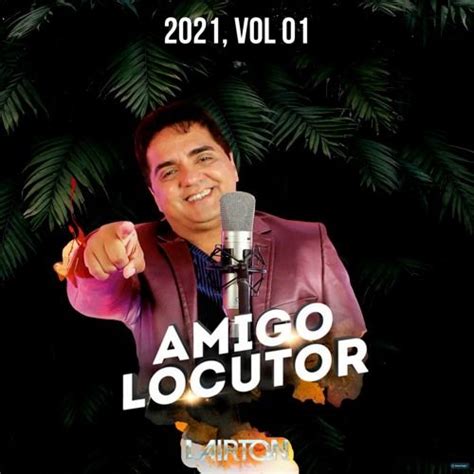 Amigo Locutor 2021 Vol 1 Ao Vivo Lairton Cifra Club
