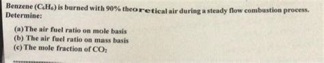 Solved Benzene C6H6 Is Burned With 90 Theo Retical Air Chegg