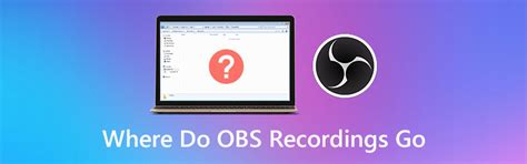 [solved] Where Do Obs Recordings Go Answer Is Here