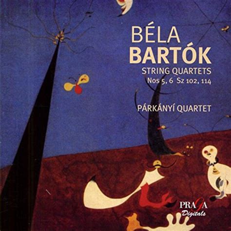 Béla Bartók String Quartets Nos 5 And 6 Párkányí Quartet