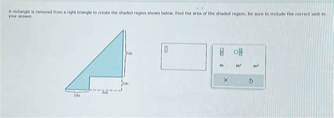 Solved A Rectangle Is Removed From A Right Triangle To Create The