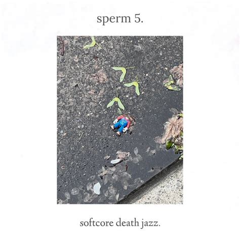 Sperm 5 Softcore Death Jazz Absolute Trash Media