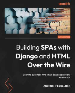 GitHub PacktPublishing Building SPAs With Django And HTML Over The Wire Building SPAs With