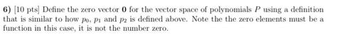Solved 10pts ﻿define The Zero Vector 0 ﻿for The Vector Space