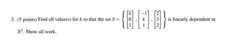 Solved 3 5 Points Find All Values For K So That The Set