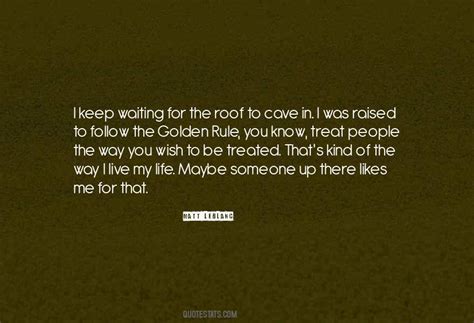 Top 54 Ill Treat You The Way You Treat Me Quotes Famous Quotes