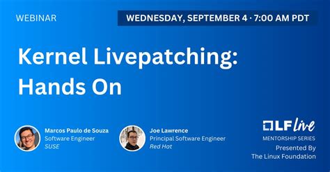 Learn About Kernel Livepatching From Suse And Joe Lawrence The Linux Foundation Posted On The