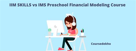 Iim Skills Vs Ims Proschool Which Financial Modeling Course To Choose [revealed]