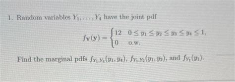 Solved 1 Random Variables Y1 … Y4 Have The Joint Pdf