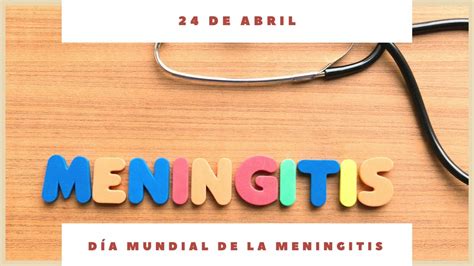 DÍa Mundial De La Meningitis 24 De Abril Día Internacional Hoy