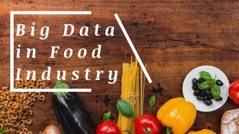 7 Uses Of Big Data In Food And Beverages Industry
