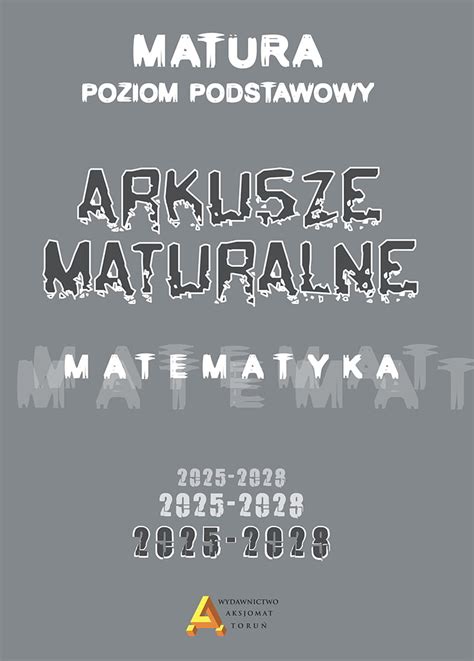 Arkusze Maturalne Z Matematyki Poziom Podstawowy 2025 2028