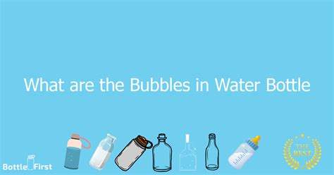 What Are The Bubbles In Water Bottle Bottlefirst