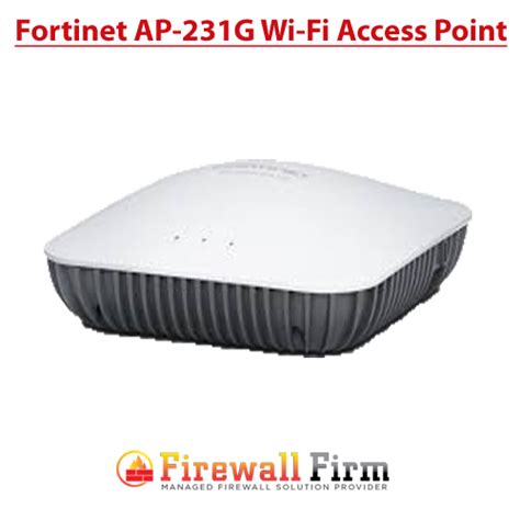 Fortinet Ap 231g Wi Fi Access Point Firewall Security Company India