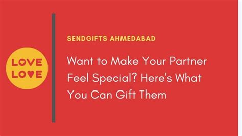 Want To Make Your Partner Feel Special Sendts Ahmedabad Ppt