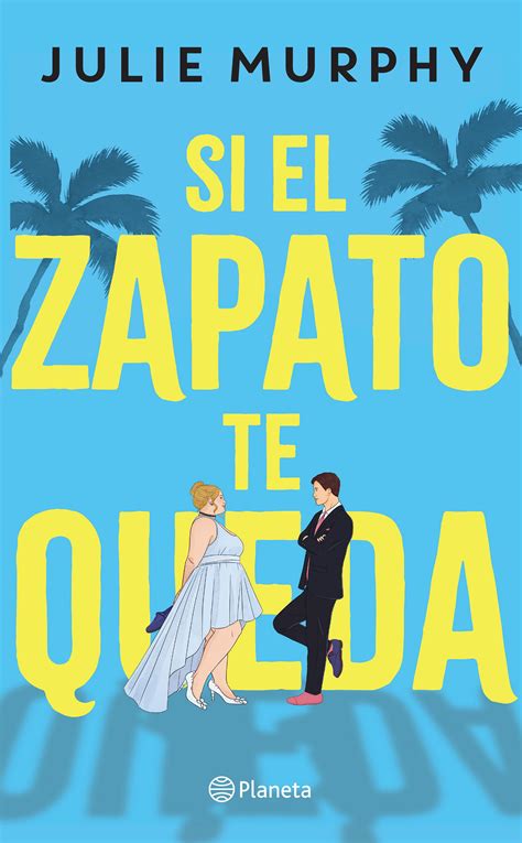 Si El Zapato Te Queda” De Julie Murphy Una Comedia Romántica Sobre