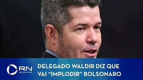 Líder Do Psl Na Câmara Afirma Que Vai Implodir Bolsonaro Youtube