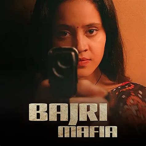 Watch Bajri Mafia Full Hd Tv Show Online Airtel Xstream Play