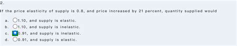 Solved If The Price Elasticity Of Supply Is 0 8 And Price Chegg