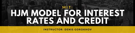 Mit Hjm Model For Interest Rates And Credit
