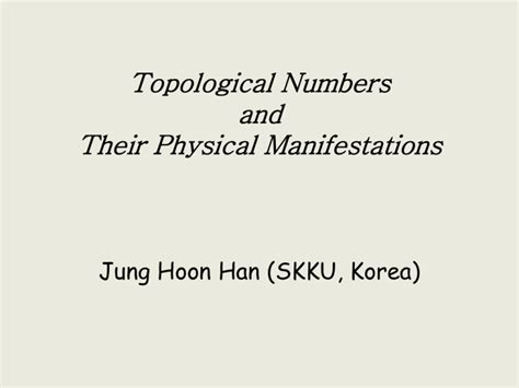Topological Numbers And Their Physical Manifestations