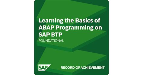 Learning The Basics Of Abap Programming On Sap Btp Record Of Achievement Was Issued By Sap To