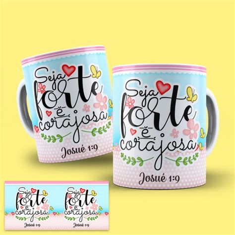 Arte Caneca Seja Forte E Corajosa Arte Digital Elo7
