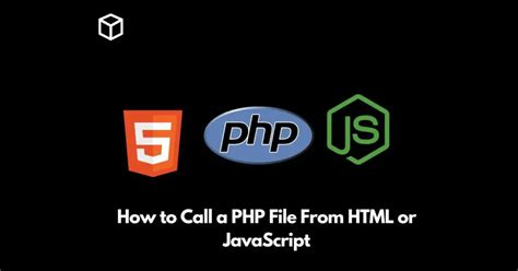 How To Call A Php File From Html Or Javascript Programming Cube