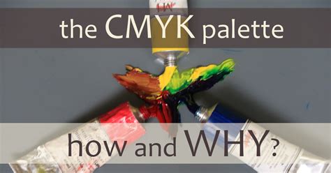 The CMYK Palette How And Why