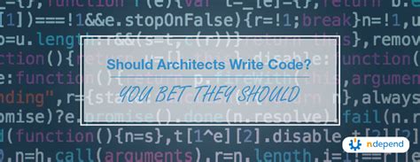 Should Architects Write Code You Bet They Should Ndepend Blog Blog