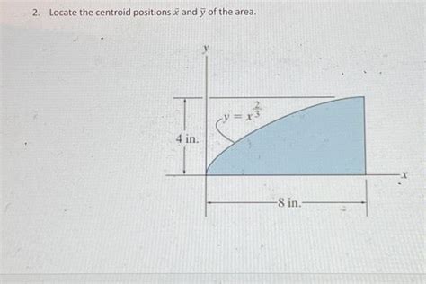 Solved 2 Locate The Centroid Positions Xˉ And Yˉ Of The