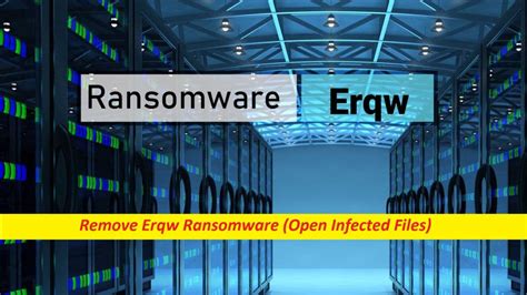 Remove Erqw Ransomware Open Infected Files Malware Guide