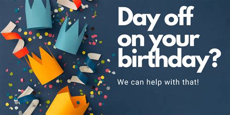 Celebrate Your Birthday With A Well Deserved Day Off