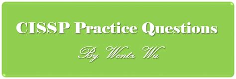 Cissp Practice Questions Green By Wentz Wu Issap Issep Issmp Cissp Ccsp Csslp Cgrc Sscp