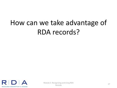 Module 2 Rda Basics Recognizing And Using Rda Records Ppt Download