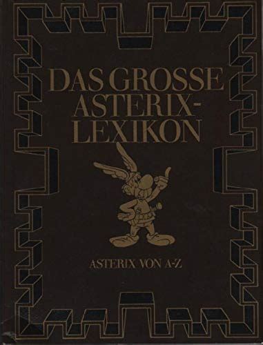 Das Große Asterix Lexikon Asterix Von A Z Comic Helden