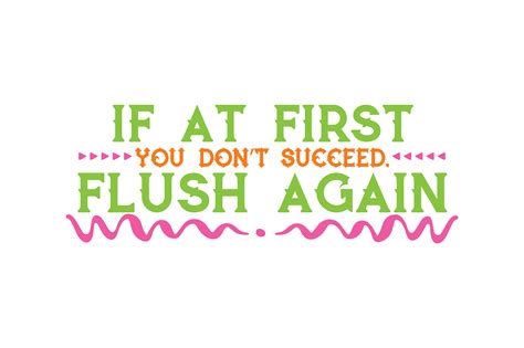 if at first you don t succed flush again quote svg cut afbeelding door thelucky · creative fabrica