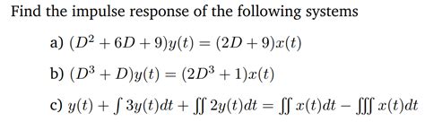 Solved Find The Impulse Response Of The Following Systems A