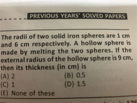 previous years solved papersthe radii of two solid iron spheres are 1