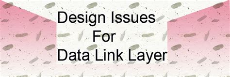 Design Issues Of The Data Link Layer A5theory