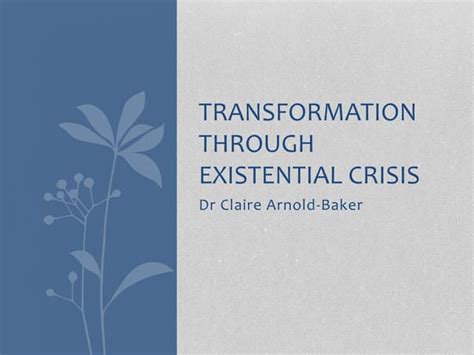 Transformation Through Existential Crisis Pptx