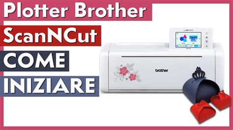 Plotter Brother Scanncut Come Iniziare Youtube