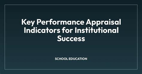 Key Performance Appraisal Indicators For Institutional Success • Teachers Institute